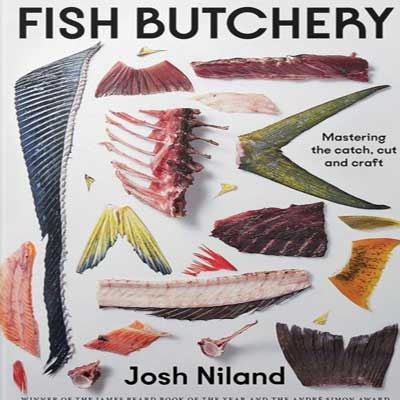 Mastering the Catch, Cut and Craft – Book Review Fish Butchery by Josh ...